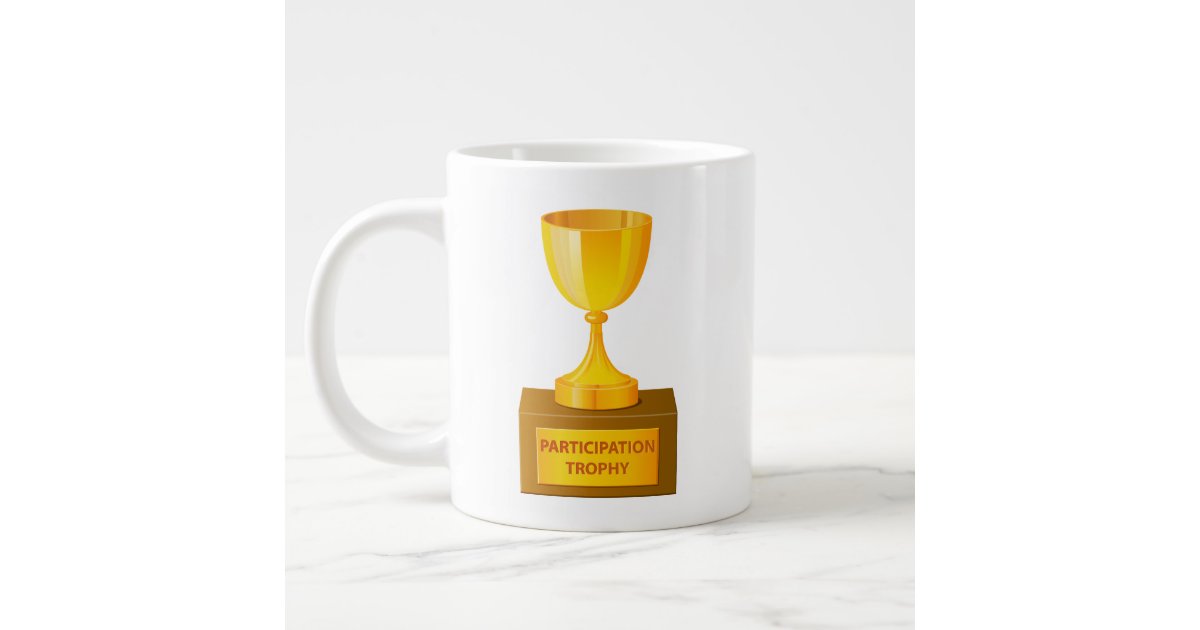 Participation Trophy print on Jumbo Mug | Zazzle