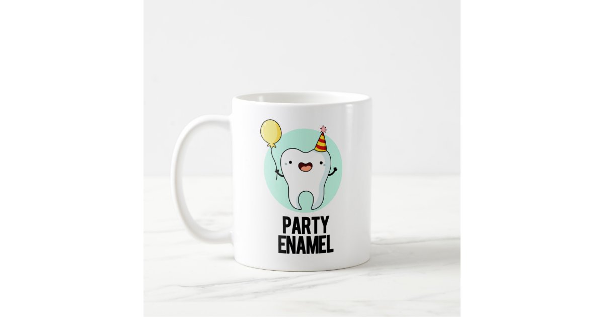Party Enamel Funny Tooth Pun Coffee Mug | Zazzle