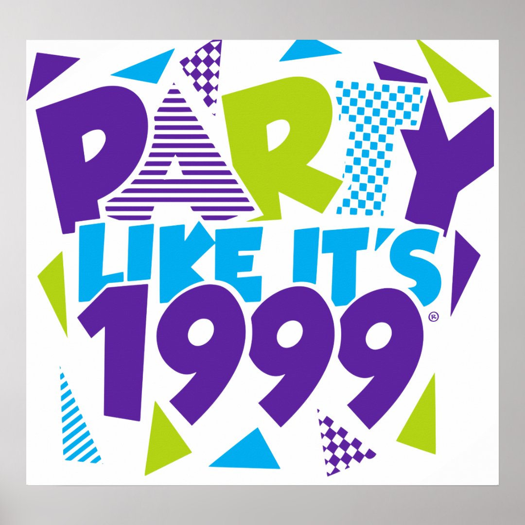 Party Like It's 1999®™ Poster - Design 01 | Zazzle