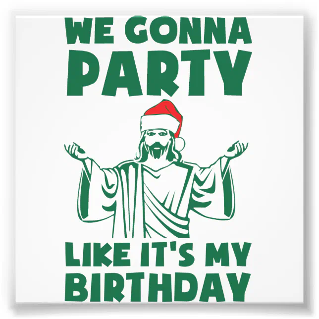 Party Like It's A Christmas Birthday Photo Print | Zazzle