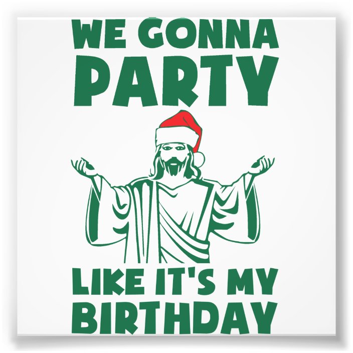 Party Like It's A Christmas Birthday Photo Print | Zazzle.com
