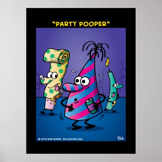 "Party Pooper" Poster | Zazzle.com