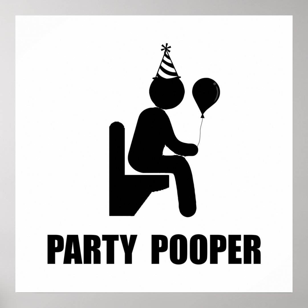 Party Pooper Poster | Zazzle