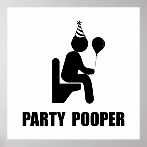 Party Pooper Poster | Zazzle