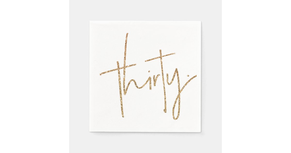 PARTY TABLE thirty script modern 30 gold glitter Paper Napkins | Zazzle