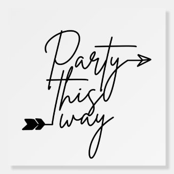 Party this way direction foam board | Zazzle