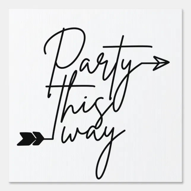Party this way direction sign | Zazzle