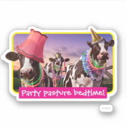 Party 'Til The Cows Come Home Sticker | Zazzle