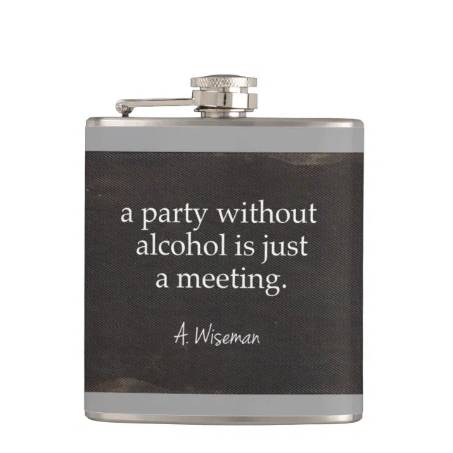 Party Without Alcohol is Just a Meeting Hip Flask | Zazzle