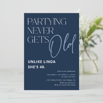 Partying Never Gets Old! Funny Adult Birthday Invitation | Zazzle