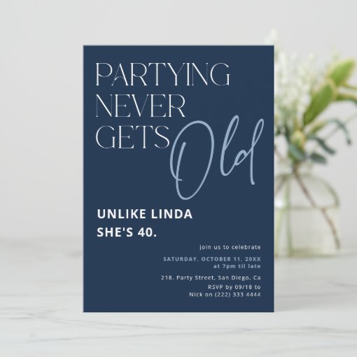 Partying Never Gets Old! Funny Adult Birthday Invitation | Zazzle