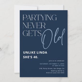 Partying Never Gets Old! Funny Adult Birthday Invitation | Zazzle