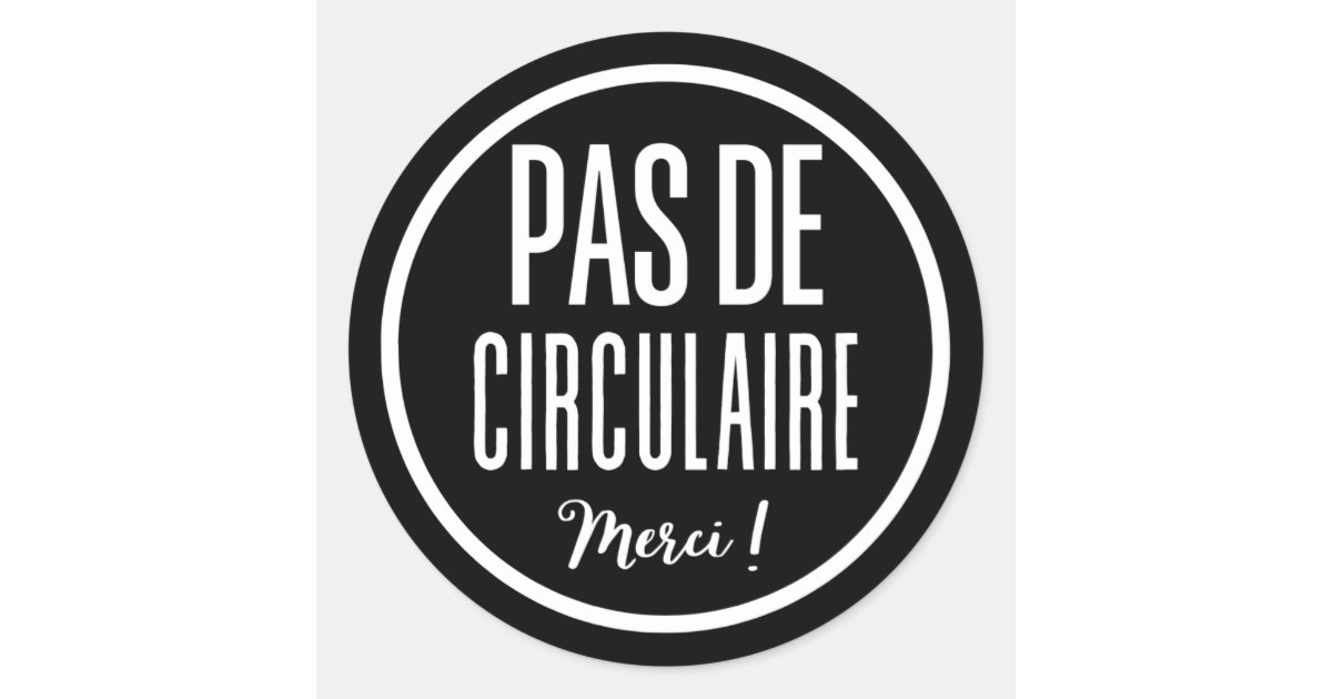 Pas de circulaire sign classic round sticker | Zazzle