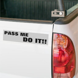 Pass me DO IT! Bumper Sticker | Zazzle