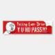 Passing Lane Driver Y U NO PASS Bumper Sticker | Zazzle