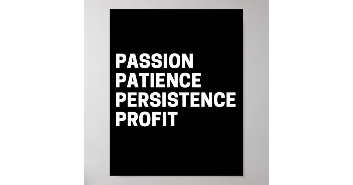 Passion Patience Persistence Profit Inspirational Poster | Zazzle