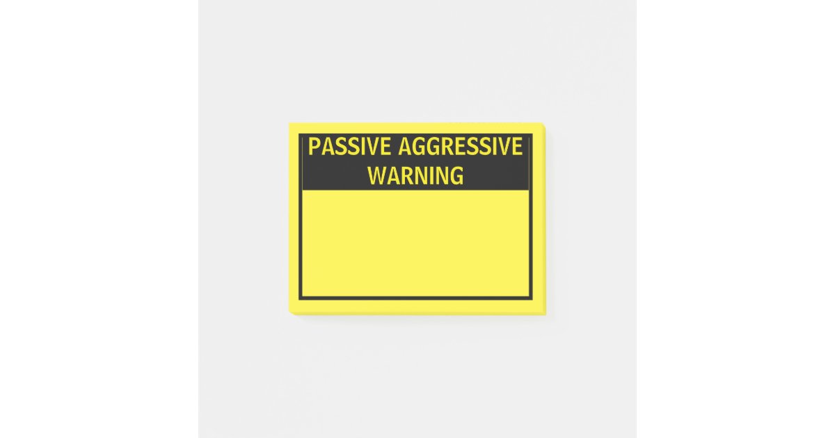 PASSIVE AGGRESSIVE WARNING POST-IT NOTES | Zazzle