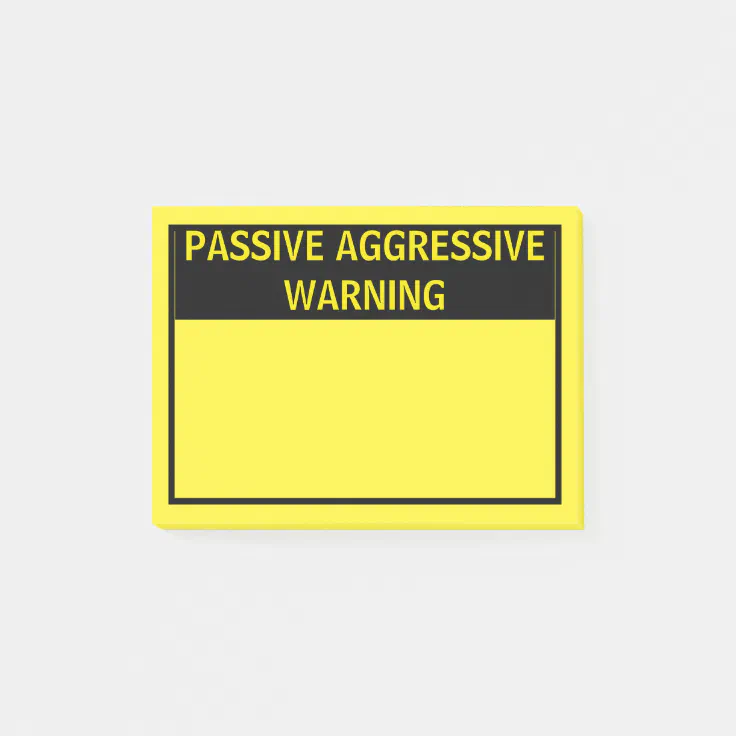 PASSIVE AGGRESSIVE WARNING POST-IT NOTES | Zazzle