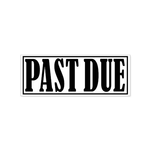 Past Due Payment Notice Collection Reminder Office Rubber Stamp | Zazzle