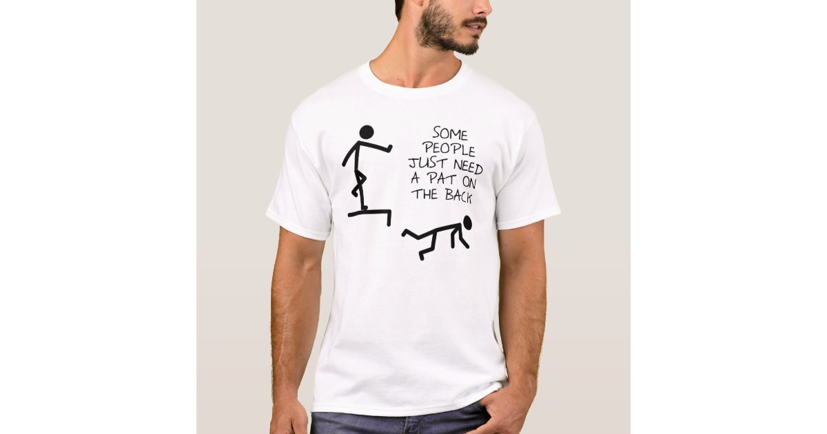 Pat on the Back Funny T-shirt | Zazzle