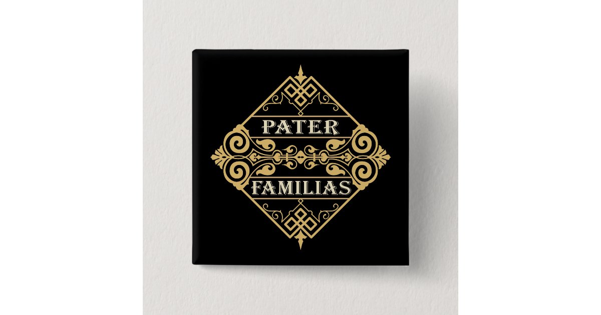 Pater Familias (Father of the Family) Fathers Da Button | Zazzle