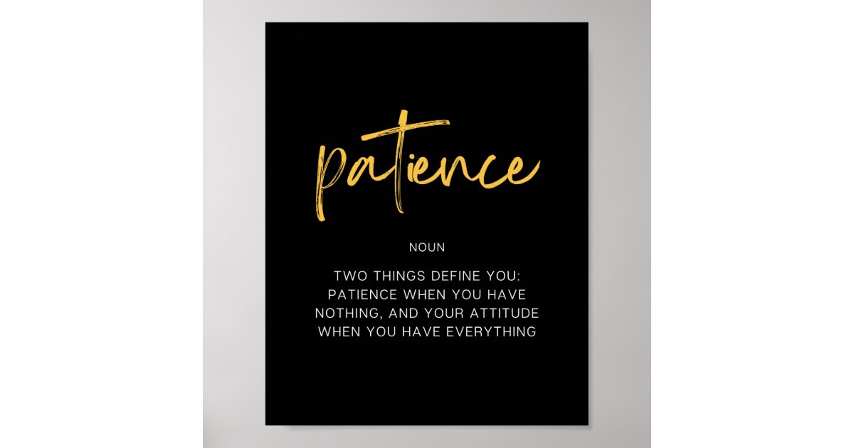 Patience Inspiring Quote Poster | Zazzle