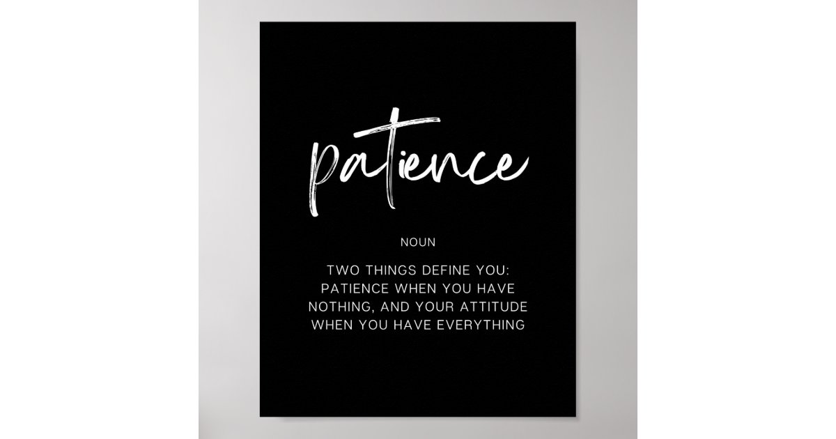 Patience Poster | Zazzle
