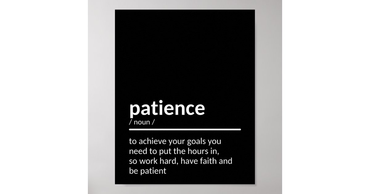 Patience Quote Poster | Zazzle