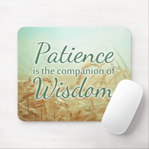 Patience Wisdom Inspirational Quote Mousepad | Zazzle