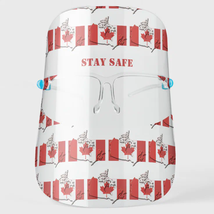 Patriotic Stay Safe CANADA FLAG Customizable Face Shield | Zazzle
