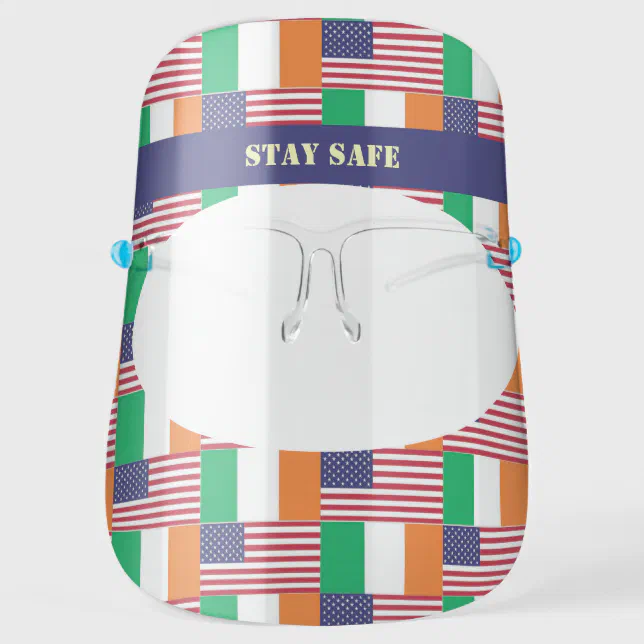 Patriotic Stay Safe Custom IRISH AMERICAN FLAGS Face Shield | Zazzle