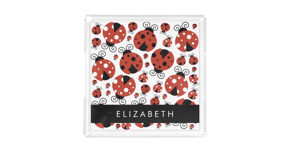 Pattern Of Ladybugs, Red Ladybugs, Your Name Acrylic Tray | Zazzle