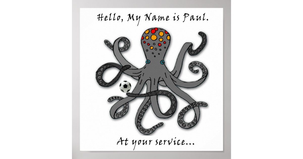 Paul the soccer octopus poster | Zazzle.com
