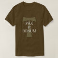Pax et Bonum (Peace and Good) Men's Tee Shirt | Zazzle