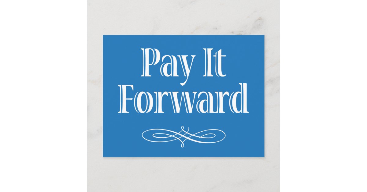 Pay It Forward inspirational quote Postcard | Zazzle