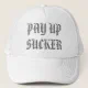 PAY UP SUCKER TRUCKER HAT | Zazzle