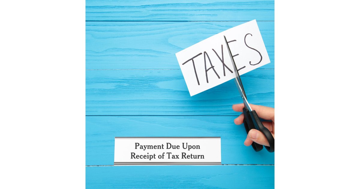 Payment Due Upon Receipt Tax Return White Desk Name Plate | Zazzle