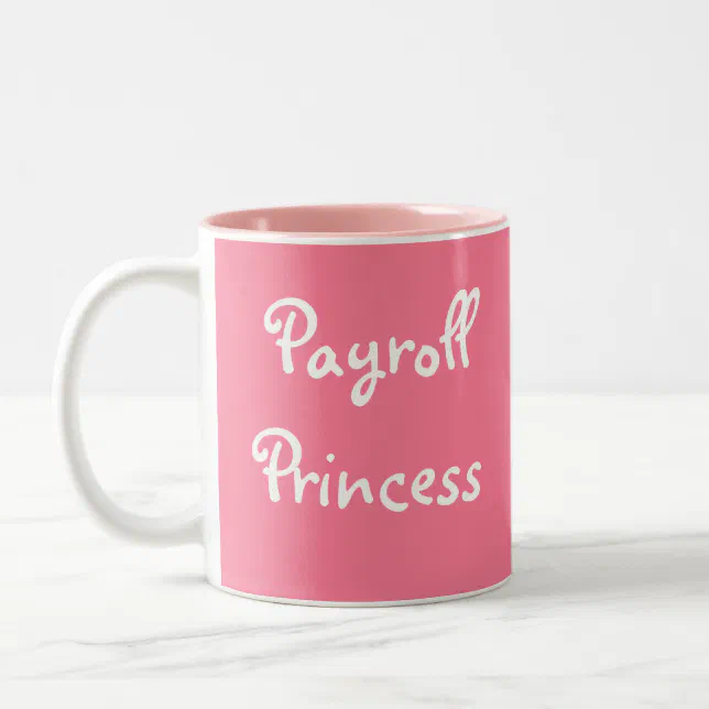 Payroll Princess Special Payroll Coworker Manager Two-Tone Coffee Mug ...