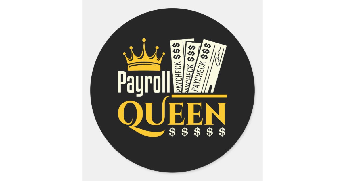 Payroll Queen Classic Round Sticker | Zazzle