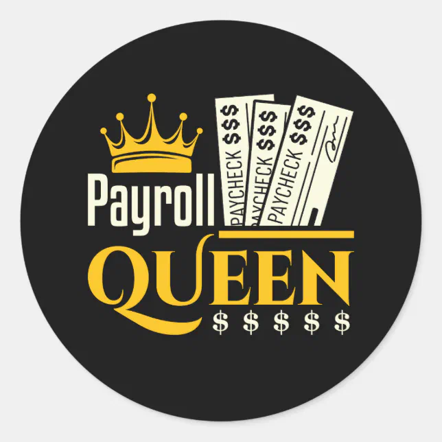 Payroll Queen Classic Round Sticker | Zazzle