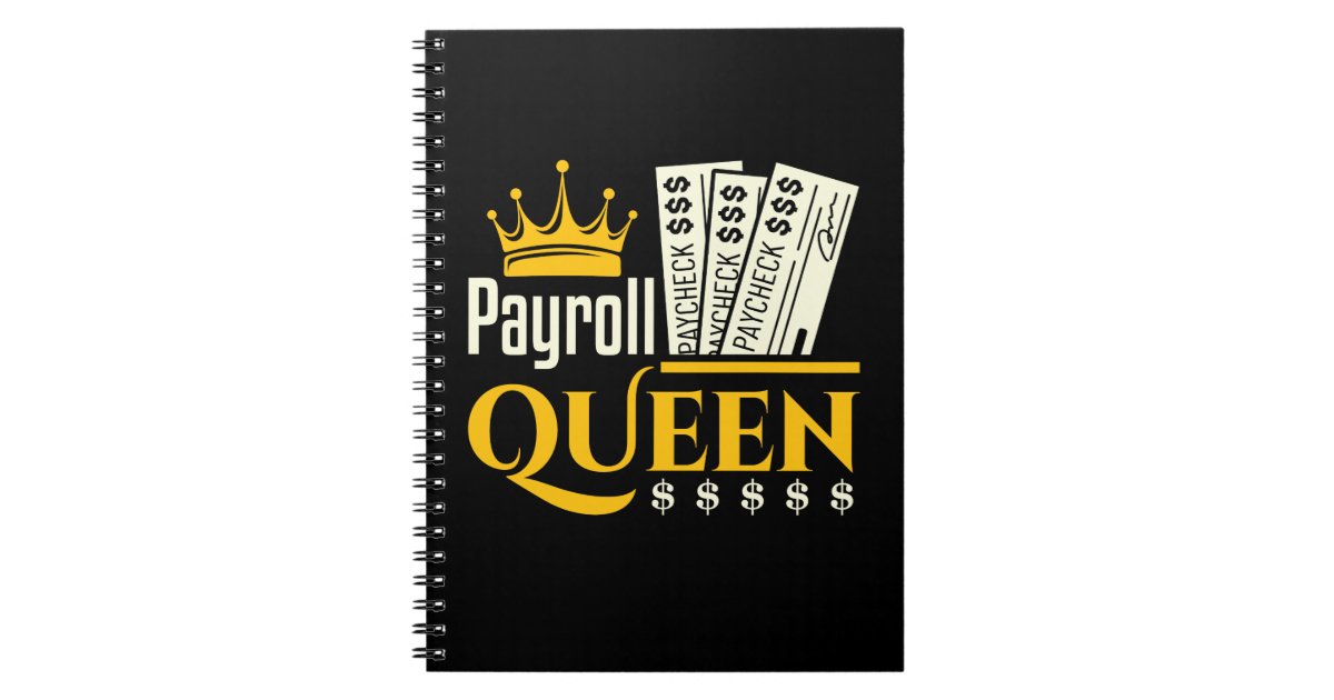 Payroll Queen Notebook | Zazzle