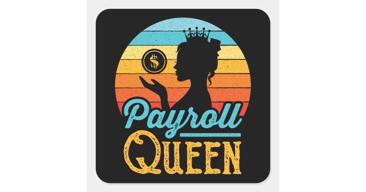 Payroll Queen Women Square Sticker | Zazzle
