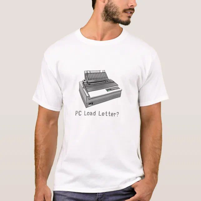 PC Load Letter? T-Shirt | Zazzle
