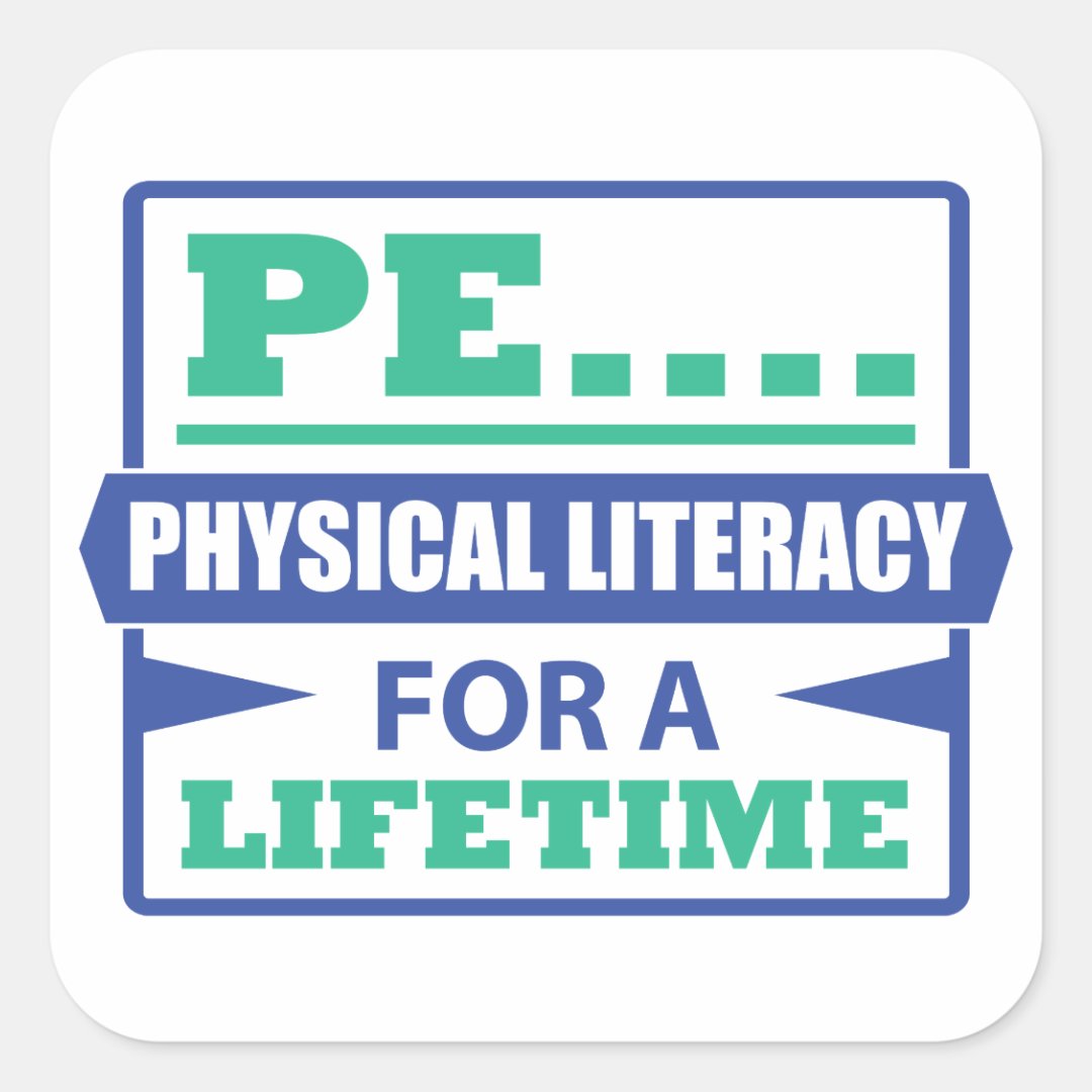PE...Physical Literacy for a Lifetime Square Sticker | Zazzle