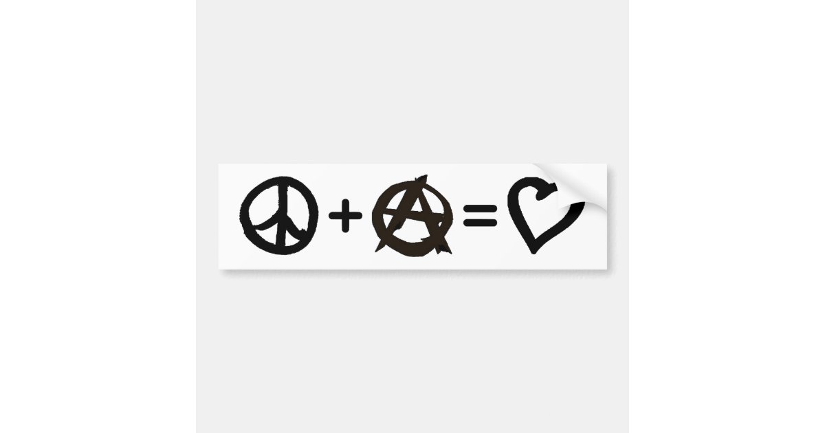 Peace + Anarchy = Love Bumper Sticker | Zazzle