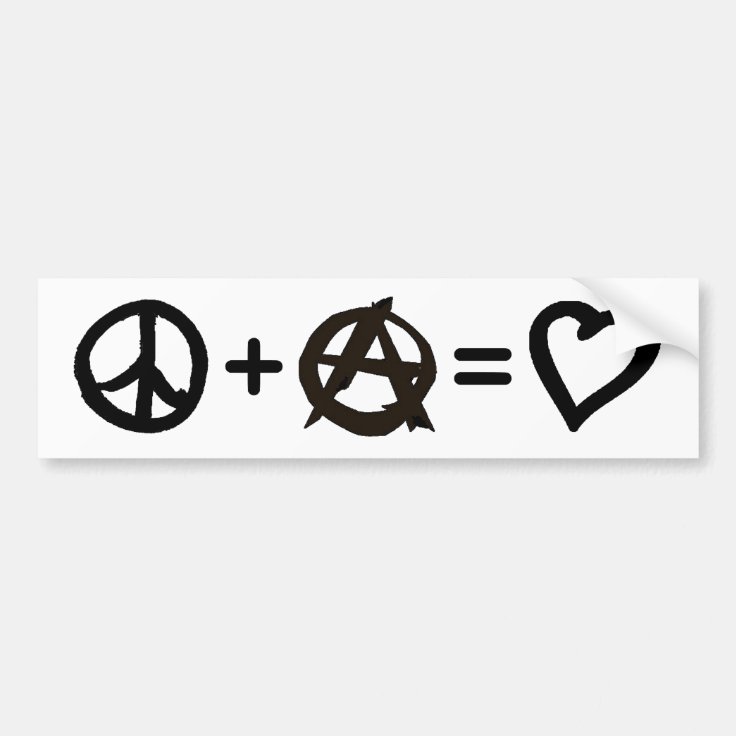 Peace + Anarchy = Love Bumper Sticker | Zazzle