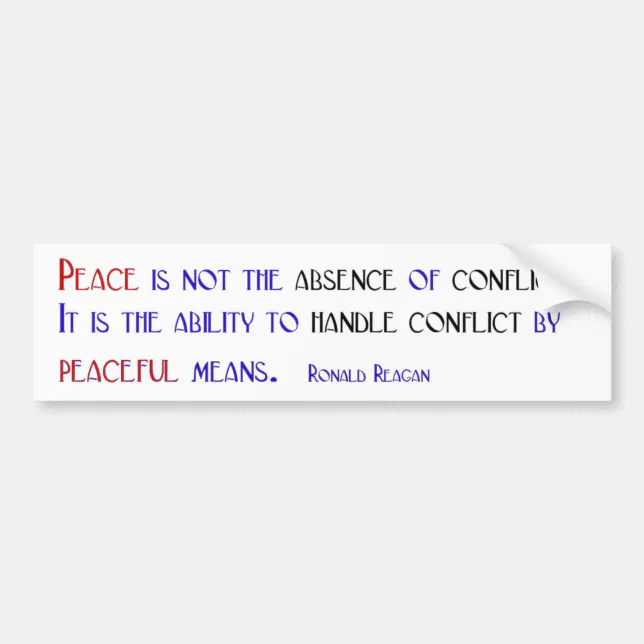 Peace is not the absence of conflict bumper sticker | Zazzle
