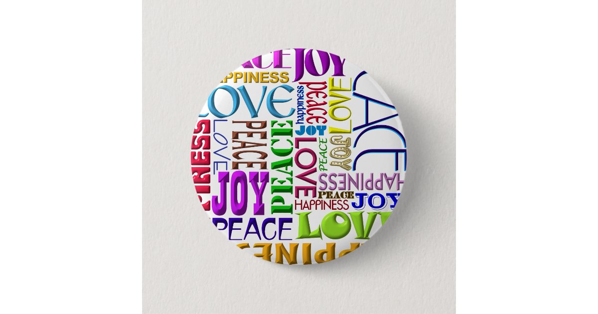 Peace Joy Love Happiness Button | Zazzle