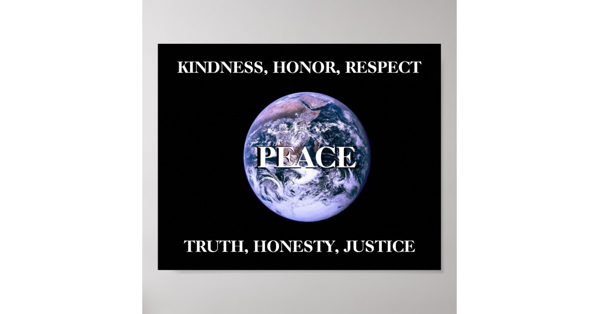 Peace Kindness Honor Respect Truth Honesty Justice Poster | Zazzle
