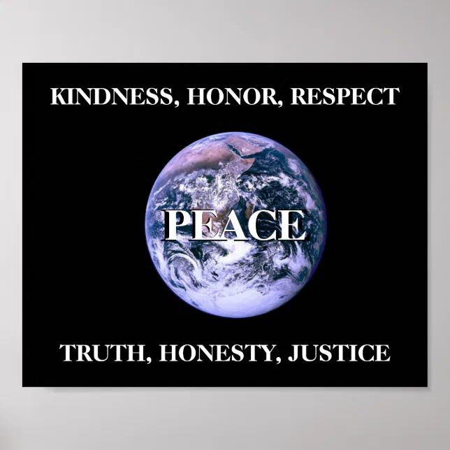 Peace Kindness Honor Respect Truth Honesty Justice Poster | Zazzle